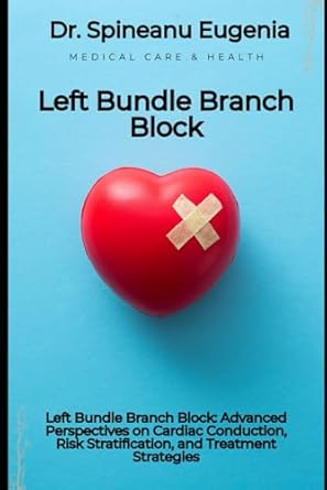 Left Bundle Branch Block: Advanced Perspectives on Cardiac Conduction ...