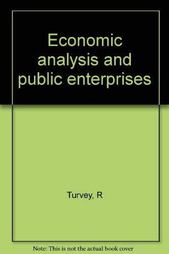 Economic Analysis and Public Enterprises: Ralph Turvey: 9780874710687 ...