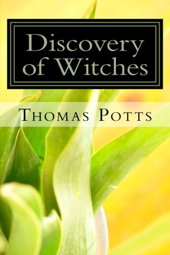 Discovery of Witches: Thomas Potts: 9781490303314: Amazon.com: Books