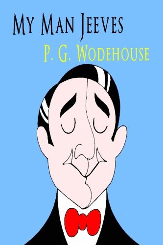 My Man Jeeves: Wodehouse, P. G.: 9781440423574: Amazon.com: Books