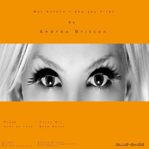 Not Before I See You First [Explicit] von Andrea Britton & Roggy bei ...