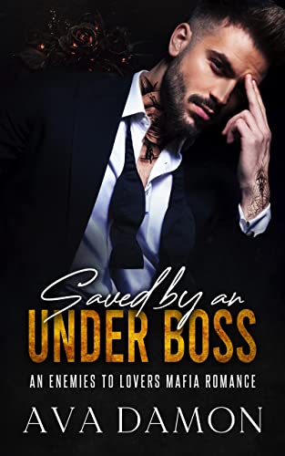 Saved by an Under Boss: An Enemies to Lovers Age Gap Mafia Romance ...