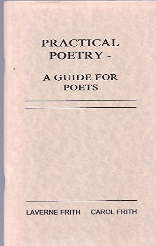 Practical Poetry: A Guide for Poets: Laverne Frith: 9780964823242 ...