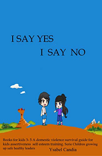 Amazon.com: I SAY YES I SAY NO book for kids 3 – 5 A Domestic Violence ...