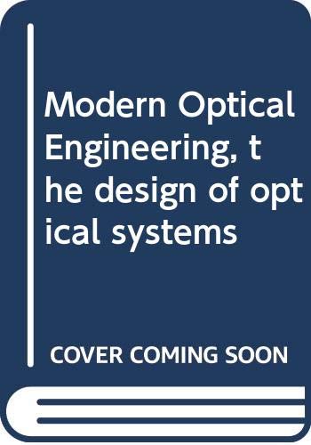 Modern Optical Engineering, the design of optical systems: Smith ...