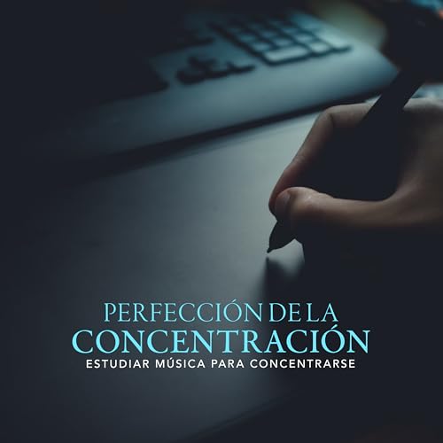Play Perfección de la Concentración by Estudiar música para ...