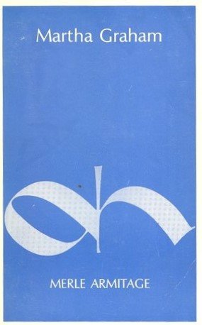 Martha Graham: Armitage, Merle: Amazon.com: Books