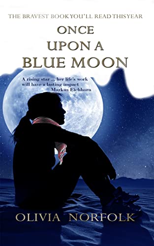 Once Upon A Blue Moon: The bravest book you'll read this year eBook ...