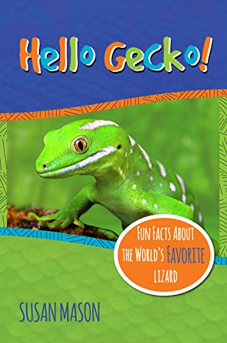 Hello Gecko!: Fun Facts About the World's Favorite Lizard - An Info ...