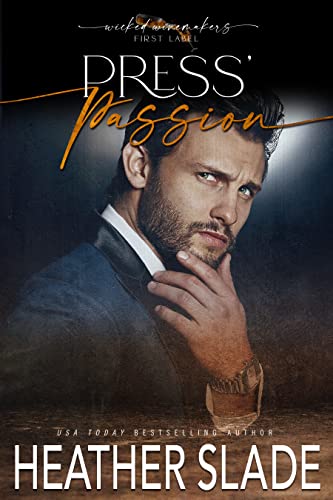 Press' Passion (Wicked Winemakers: First Label Book 3) eBook : Slade ...