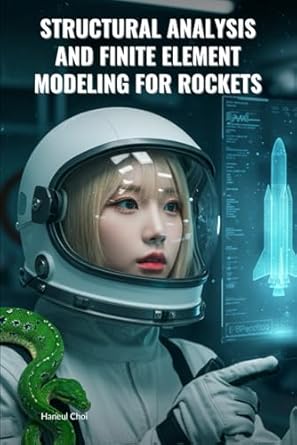 Structural Analysis and Finite Element Modeling for Rockets (Mastering ...