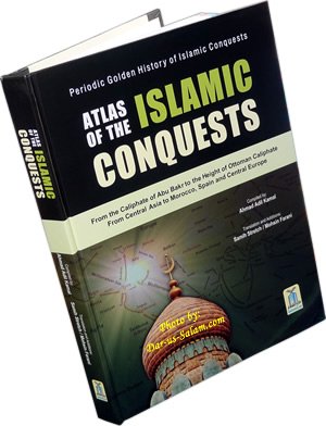 Atlas of the Islamic Conquests: Ahmad Adil Kamal: 9786035000741: Amazon ...