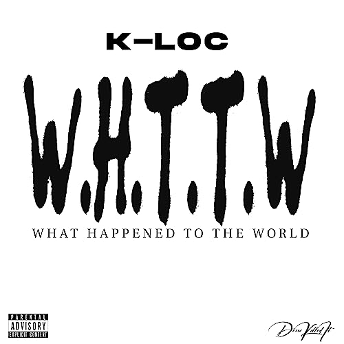 Écouter What Happened To The World par K-Loc sur Amazon Music Unlimited