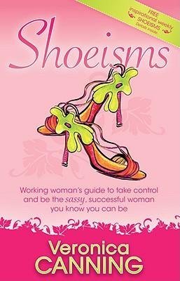 BY Canning, Veronica ( Author ) [{ Shoeisms: Working Woman's Guide to ...