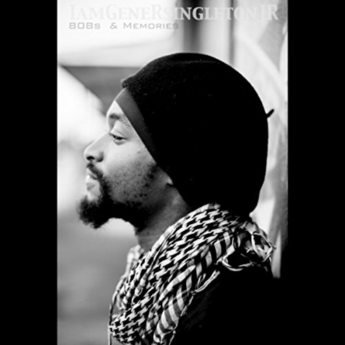 Play I Am Gene R. Singleton Jr. (808s & Memories) by Gene R. Singleton ...
