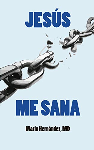 Amazon.com: JESUS ME SANA (Spanish Edition) eBook : HERNANDEZ M.D ...