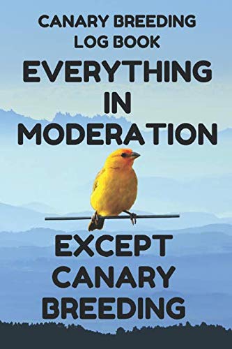 Canary Breeding Log Book: Record Book for Canary Bird Breeders, 6 by 9 ...