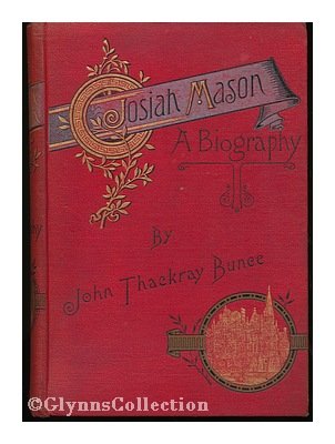 Josiah Mason : a biography : with sketches of the history of the steel ...