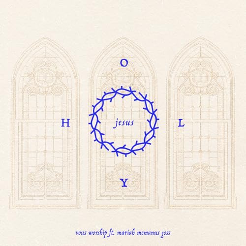Play Holy Jesus (Live) by VOUS Worship feat. Mariah McManus Goss on ...