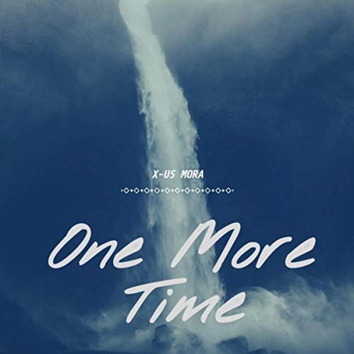 Écouter One More Time par X-us Mora sur Amazon Music Unlimited