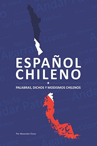 ESPAÑOL CHILENO: DICHOS POPULARES, PALABRAS Y MÁS (Spanish Edition ...