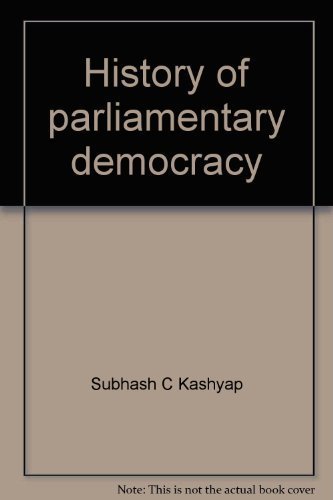 History of parliamentary democracy: From the earliest times to the end ...