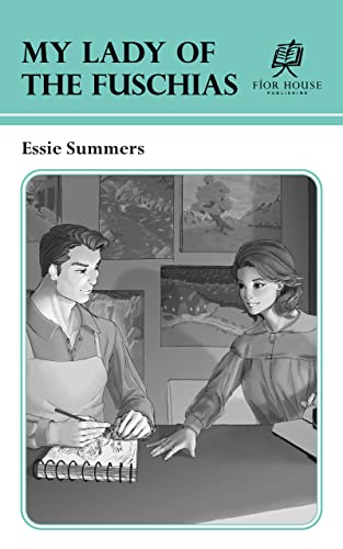 My Lady of the Fuchsias (Collected Works of Essie Summers Book 44 ...