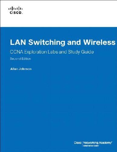 LAN Switching and Wireless, CCNA Exploration Labs and Study Guide ...