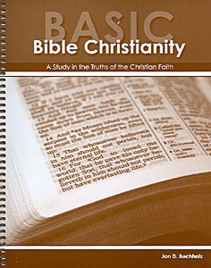Basic Bible Christianity A Study in the Truths of the Christian Faith ...