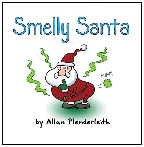 Smelly Santa: Amazon.co.uk: Allan Plenderleith: 9781841614168: Books