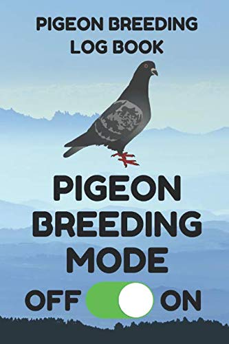Pigeon Breeding Log Book: Record Book for Pigeon Bird Breeders, 6 by 9 ...