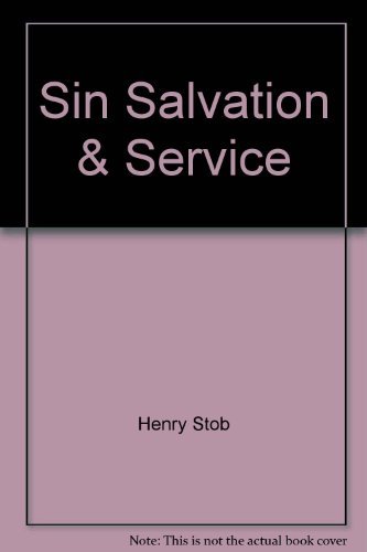 Sin, Salvation & Service: Henry Stob: 9780933140981: Amazon.com: Books