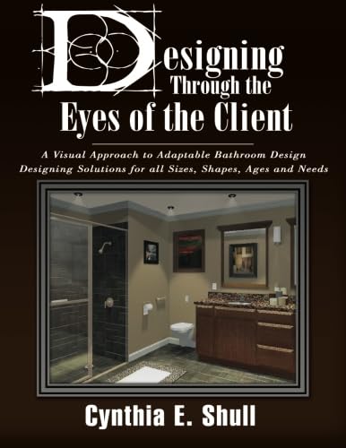 Designing Through the Eyes of a Client: Shull, Cynthia E ...