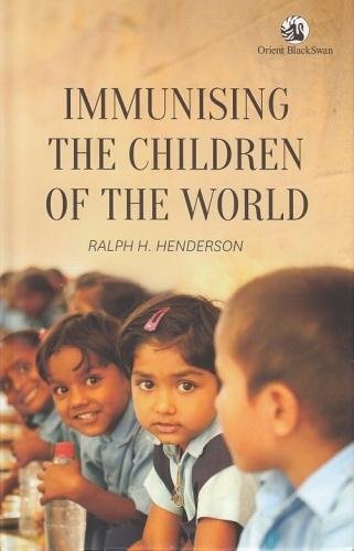 IMMUNISING THE CHILDREN OF THE WORLD... by Ralph, H. Henderson