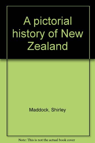 A pictorial history of New Zealand : Whitley Shirley Frances Maddock ...