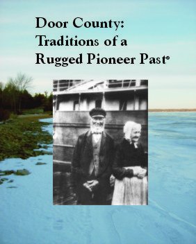 Amazon.com: Door County: Traditions of a Rugged Pioneer Past : Sheri ...