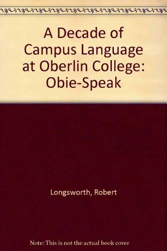 A Decade of Campus Language at Oberlin College: Obie-Speak: Longsworth ...