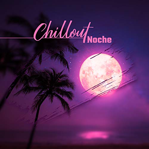 Amazon.com: Chillout Noche - Música de Fin de Semana, Noche Romántica ...