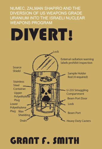 Divert!: NUMEC, Zalman Shapiro and the diversion of US weapons grade ...