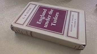 ENGLAND UNDER THE TUDORS (HISTORY OF ENGLAND SERIES;VOL.4) : G. R ELTON ...