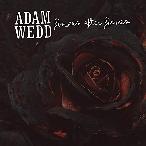 Play Flowers After Flames by Adam Wedd on Amazon Music