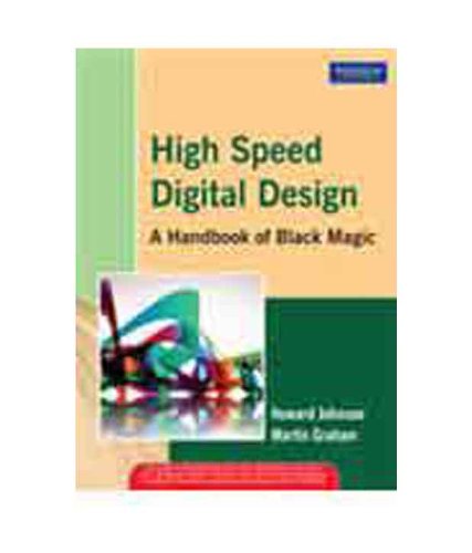 High Speed Digital Design: A Handbook of Black Magic: Howard Johnson ...