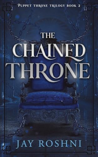 The Chained Throne: 2 (Puppet Throne Trilogy) : Roshni, Jay: Amazon.es ...