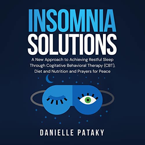 Amazon.com: Insomnia Solutions: A New Approach to Achieving Restful ...