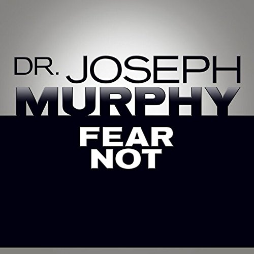 Fear Not (Audio Download): Joseph Murphy, Sean Pratt, Gildan Media, LLC ...