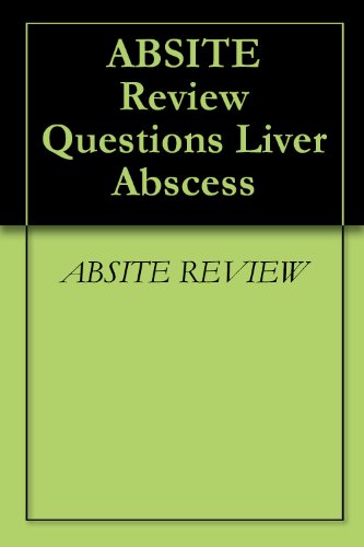 Amazon.com: ABSITE Review Questions Liver Abscess eBook : REVIEW ...