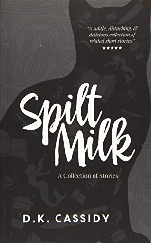 Book review of Spilt Milk: A Collection of Stories - Readers' Favorite ...