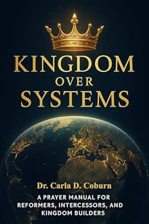 Kingdom Over Systems: A Devotional Prayer Guide for Reformers ...