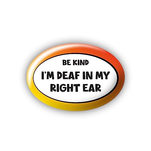 "I'm deaf in my right ear" Be Kind - Large Pin Button Badge ...