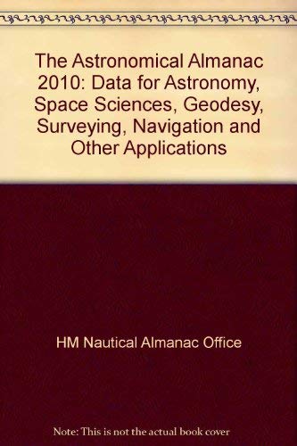 The Astronomical Almanac: HM Nautical Almanac Office: 9780707740829 ...